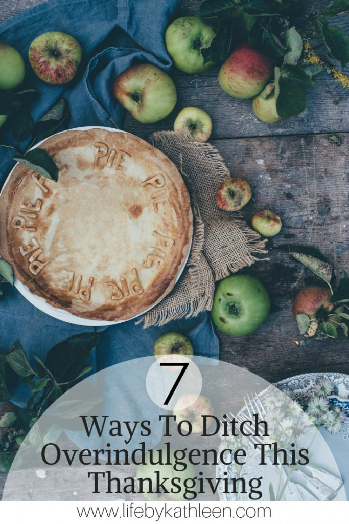 Seven Ways To Ditch Overindulgence - Life By Kathleen