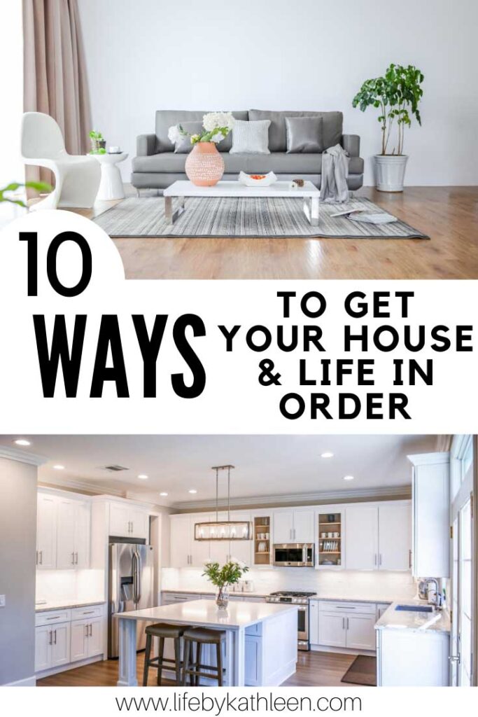 Get Your House in Order, Get Your Life in Order - Life By Kathleen