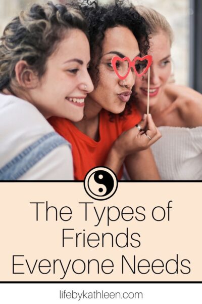 The Types of Friends Everyone Needs in Life - Life By Kathleen