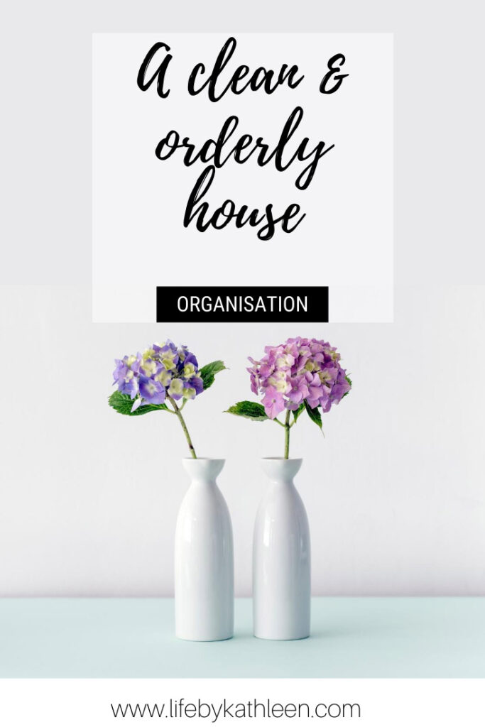 Get Your House in Order, Get Your Life in Order - Life By Kathleen