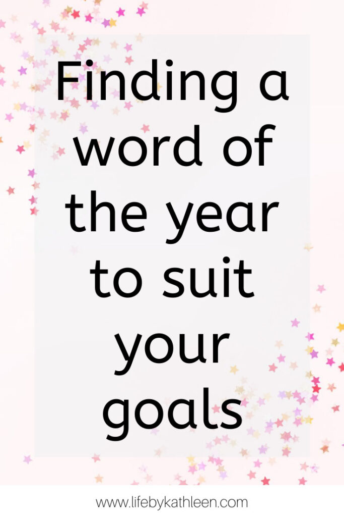 How a Word of the Year Can Help you Achieve Your Goals - Life By Kathleen