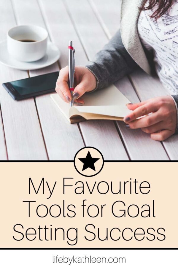 My Favourite Tools for Goal Setting Success - Life By Kathleen