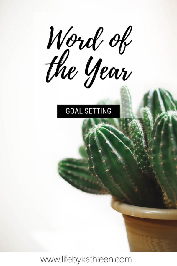 How a Word of the Year Can Help you Achieve Your Goals - Life By Kathleen