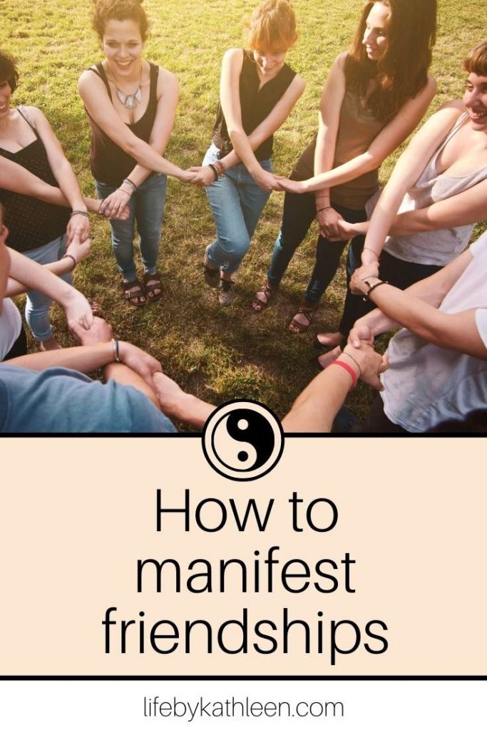 How To Manifest Friends - Life By Kathleen