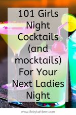 101 Girls Night Cocktails (and mocktails) For Your Next Ladies Night
