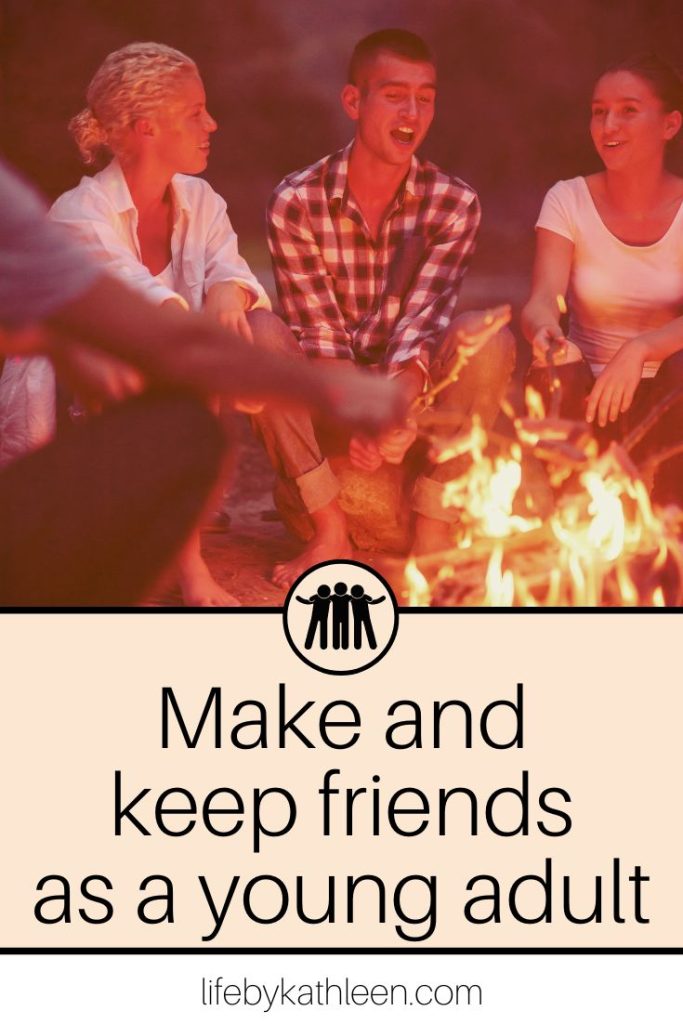 How to make and keep friends as a young adult - Life By Kathleen