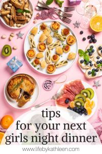 Girls Night Dinner Ideas: Tips For a Fun and Easy Night - Life By Kathleen