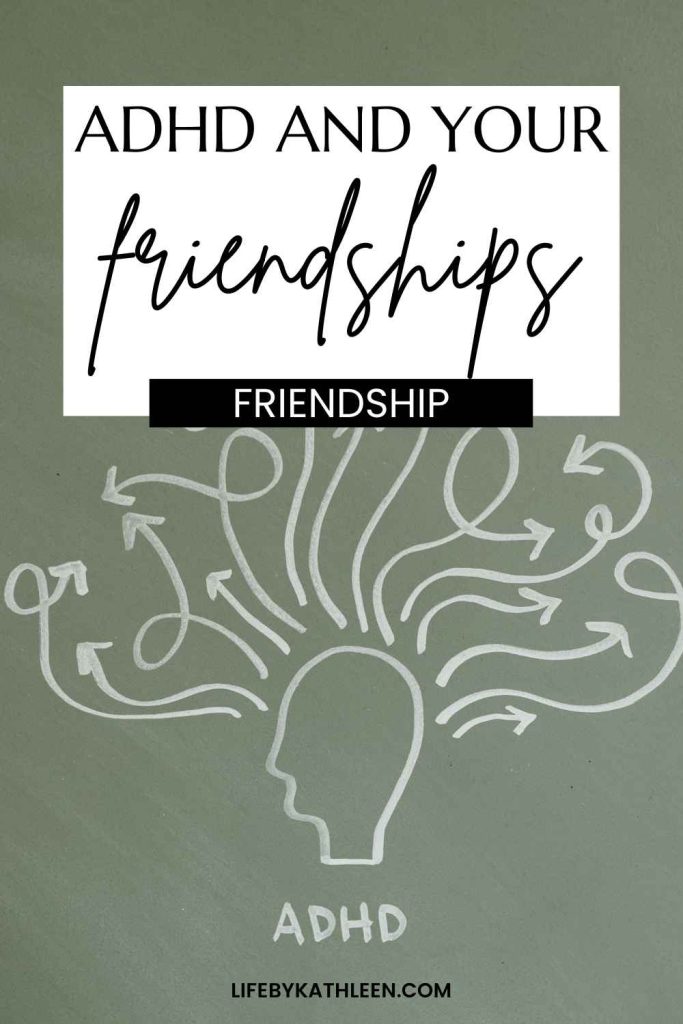 ADHD and Friendships: How to Make and Keep Friends - Life By Kathleen