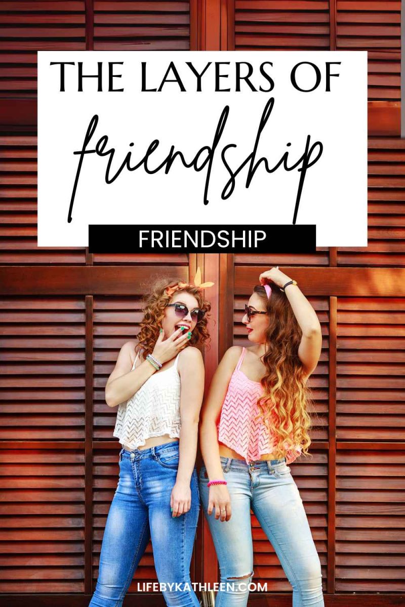 A guide to the different levels of friendship - Life By Kathleen