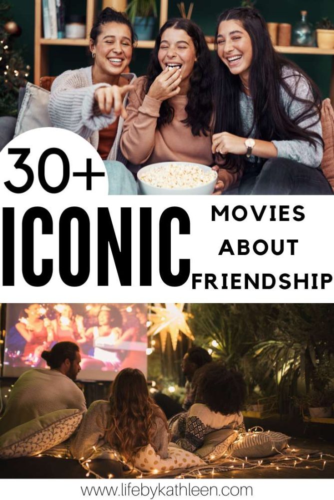 Iconic Friendship Movies to Lift Your Spirits - Life By Kathleen