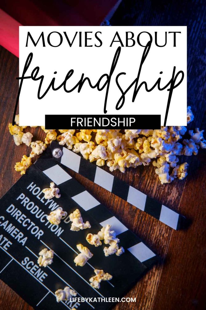 Iconic Friendship Movies to Lift Your Spirits - Life By Kathleen