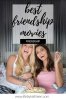 Iconic Friendship Movies to Lift Your Spirits - Life By Kathleen