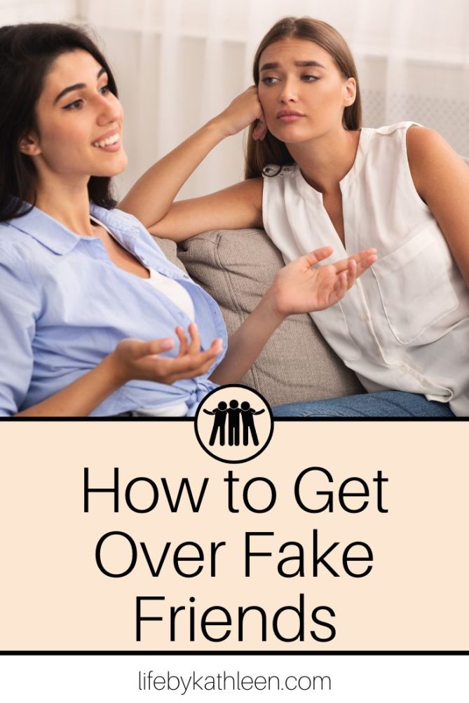 How to Spot and Move On from Fake Friends - Life By Kathleen