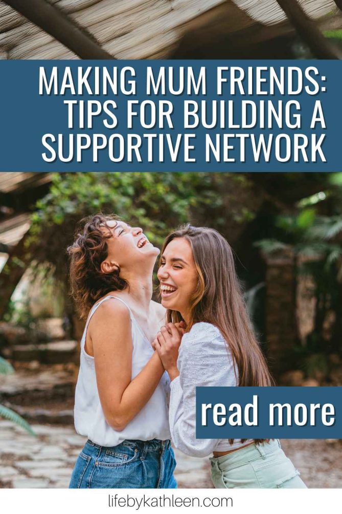 Making Mum Friends: Tips for Building a Supportive Network - Life By ...