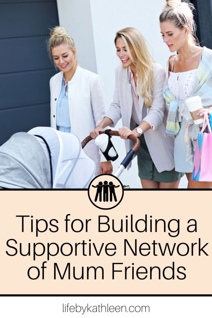 Making Mum Friends: Tips for Building a Supportive Network - Life By ...