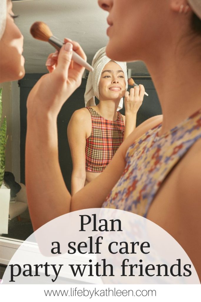 Self-Care Party Ideas to Pamper Yourself and your Friends - Life By ...