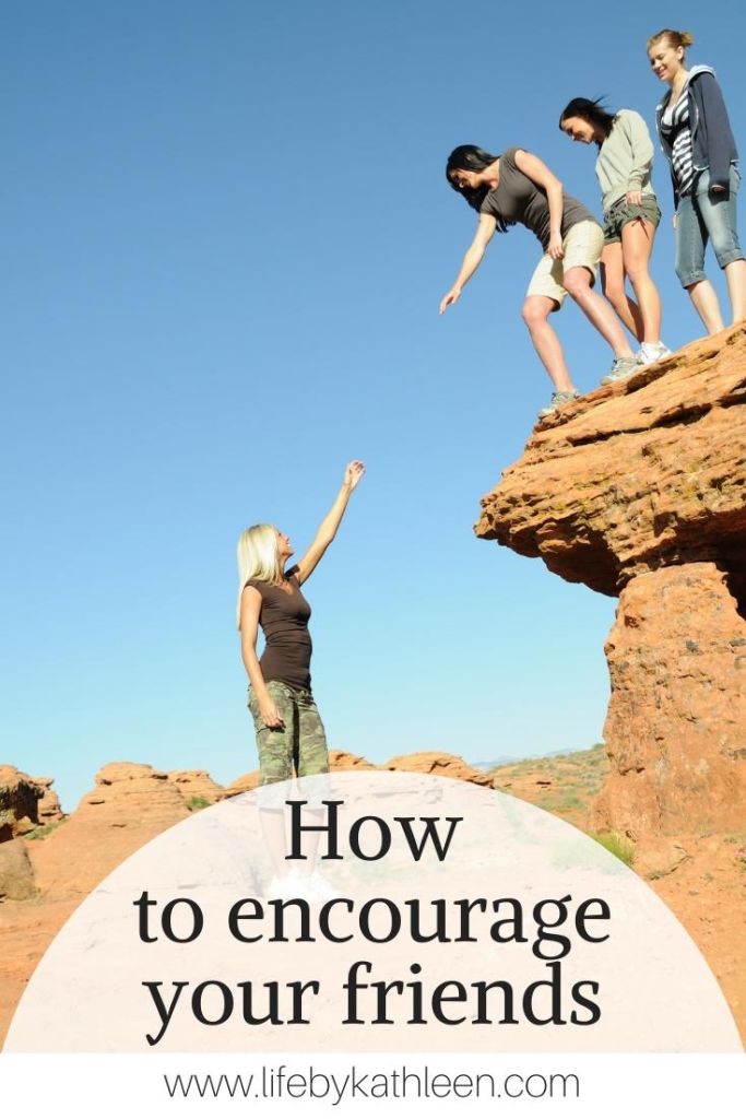 How to Encourage Friends and Build Connections - Life By Kathleen